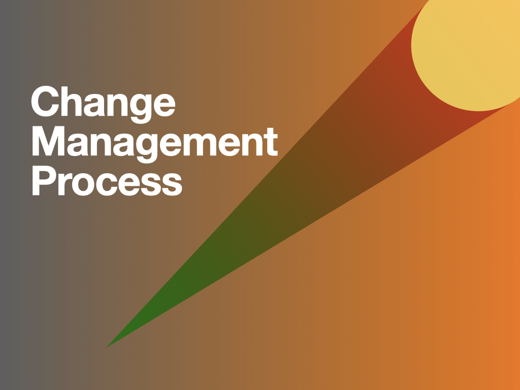 Change Management Process – Frameworks for Understanding the World